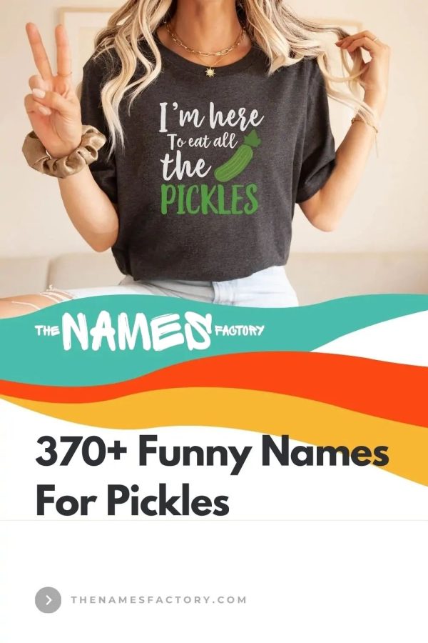 370+ Funny Names For Pickles for Brine Banter