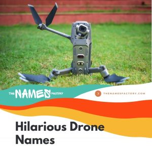 350+ Funny Drone Names for Flying Fun